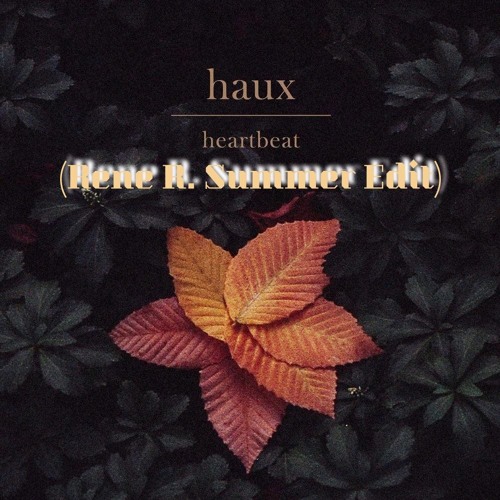 Stream Haux - Heartbeat (Rene R. Summer Edit) by Rene R. (Official ...