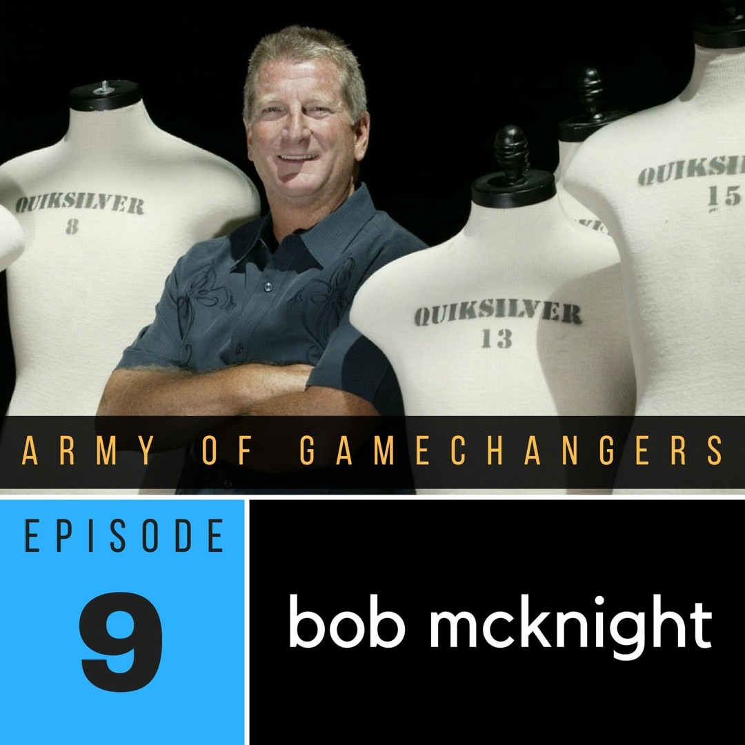Stream episode Ep 09 - Bob McKnight, Co-Founder of Quiksilver by Army ...