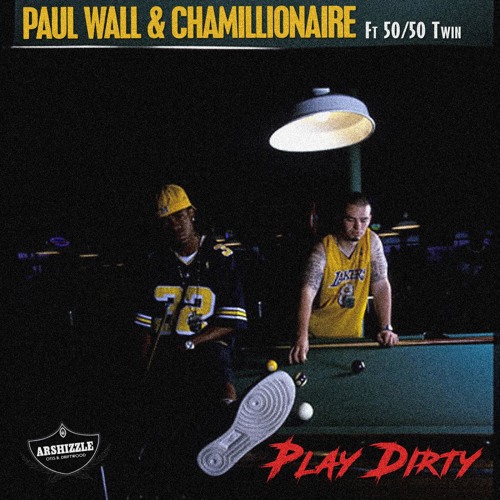 Stream Paul Wall, Chamillionaire & 5050 Twin - Play Dirty (Arshizzle ...