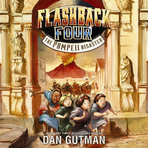 Stream FLASHBACK FOUR #3: THE POMPEII DISASTER by Dan Gutman by HarperAudio US | Listen online ...