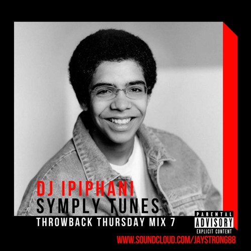Stream DJ Ipiphani & Symply Tunes - Throwback Thursday Mix 7 Drizzy ...