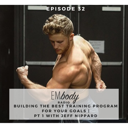 Stream EP. 32 Building the Best Training Program for Your Goals | PT 1 ...
