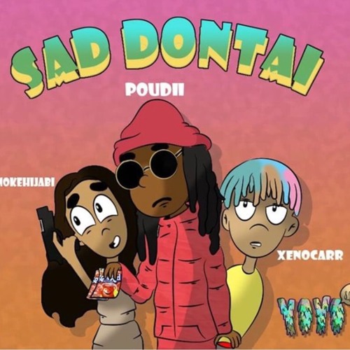 Stream POUDii x iLOVEFRiDAY - SAD DONTAI by iLOVEFRiDAY | Listen online ...