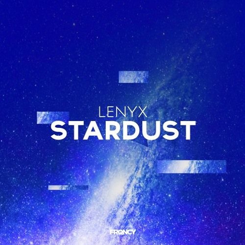 Stream LENYX - Stardust /Free Download/ by FRQNCY | Listen online for ...