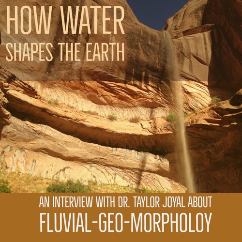 Stream episode How water shapes the earth by Science Moab podcast ...