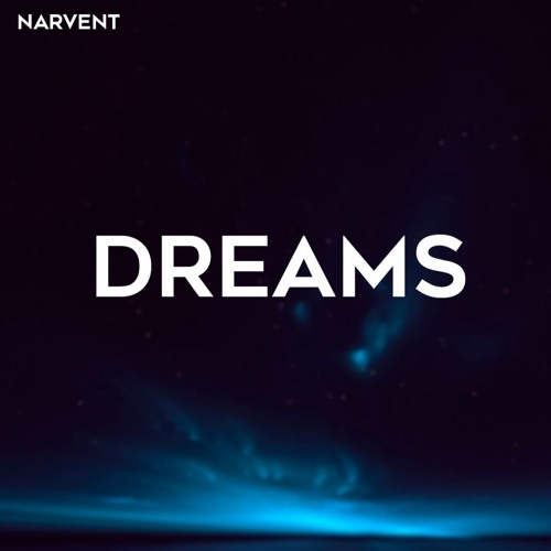 Stream Narvent - Dreams by Narvent | Listen online for free on SoundCloud