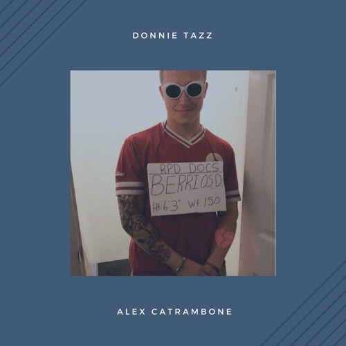 Stream Like Donnie Taz by Alex Catrambone | Listen online for free on SoundCloud