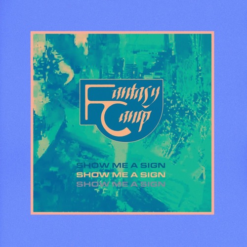 Stream Show Me A Sign by Fantasy Camp | Listen online for free on ...