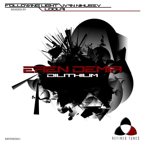 Stream Refined Tunes | Listen to REFINED 021 Eren Demir - Dilithium Ep ...