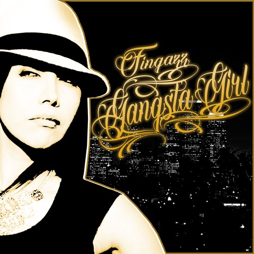 Stream Gangsta Girl by fingadelic | Listen online for free on SoundCloud