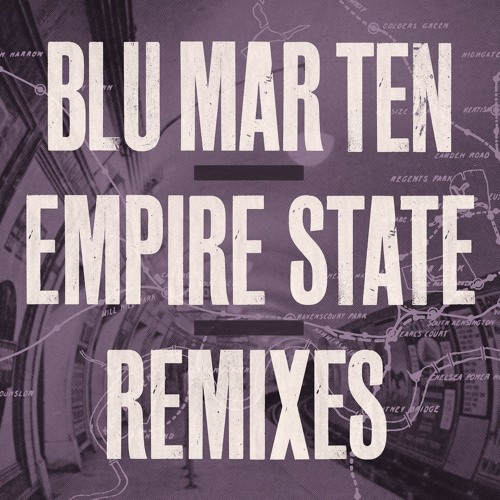 Stream Blu Mar Ten - Empire State Remixes (9-track, 10-min preview) by ...