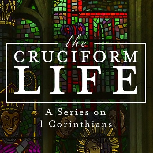 Stream The Cruciform Life: Cruciform Love by Third Church, RVA | Listen ...