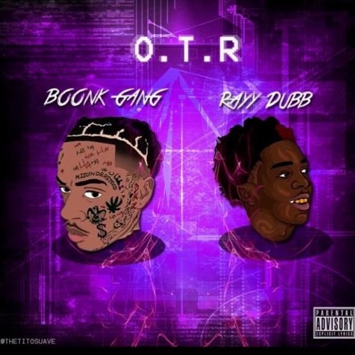 Stream Rayy Dubb X Boonk Gang - O.T.R by boonkgang | Listen online for ...