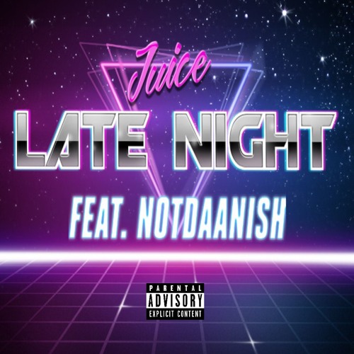 Stream Late Night - Juice (feat. notdaanish) by Young Era Entertainment ...