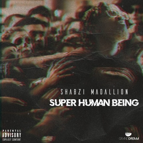 Stream Super Human Being [Prod By Essay Beats] by ShabZi Madallion ...