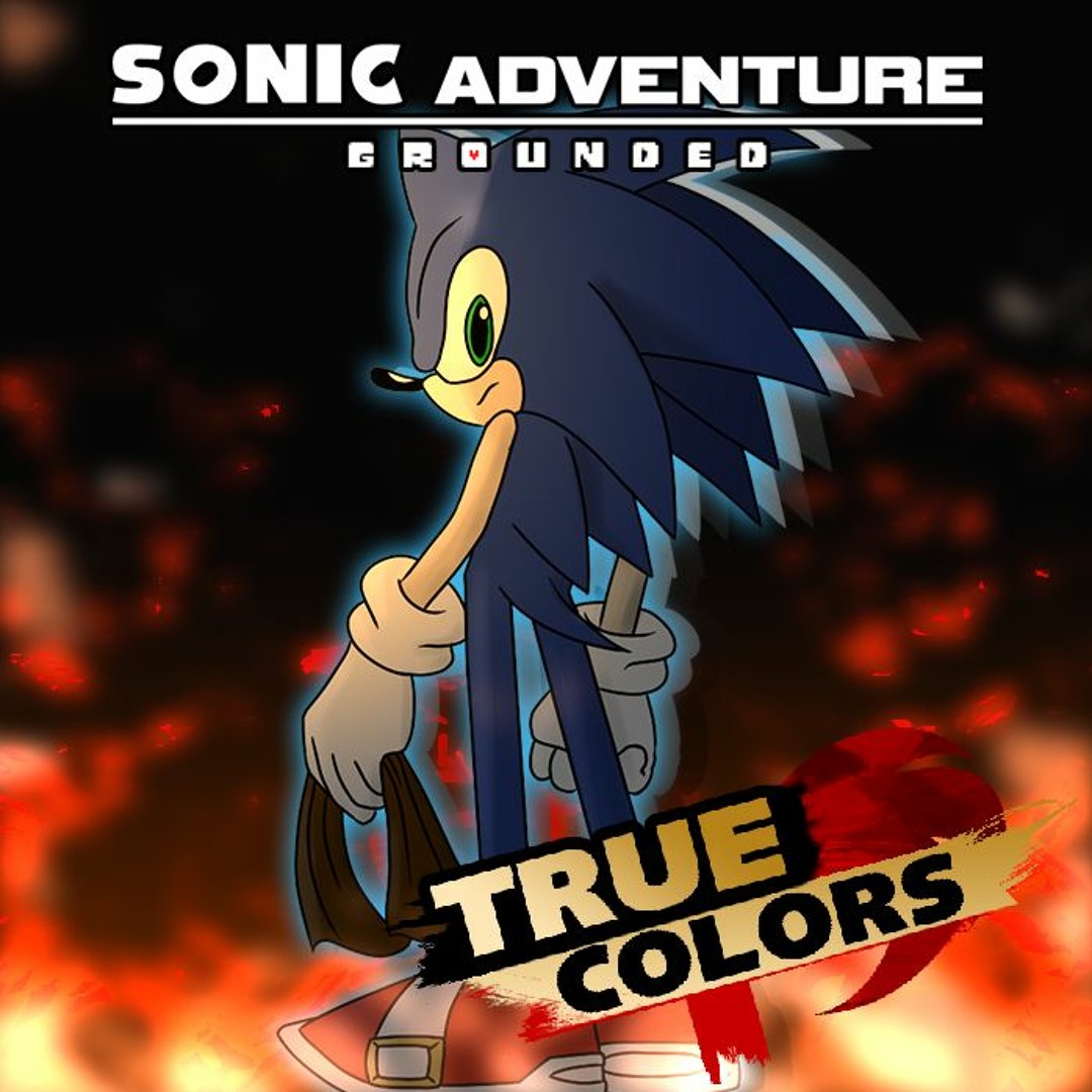 Stream [Sonic Adventure: Grounded OST] TRUE COLORS by Mildred | Listen ...