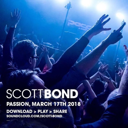 Stream Scott Bond Passion Rebooted 17 March 2018 Download Play Share By Dj Scott Bond
