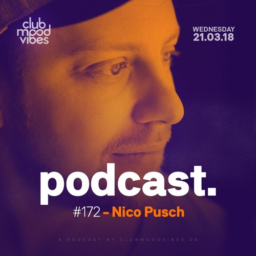 Stream Club Mood Vibes Podcast #172: Nico Pusch by Club Mood Vibes ...