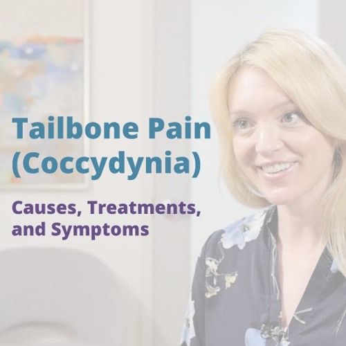 Stream episode Tailbone Pain (Coccydynia) | Causes, Symptoms, And ... Stream episode Tailbone Pain (Coccydynia) | Causes, Symptoms, And ...