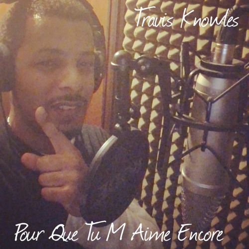 Stream Pour Que Tu M'aime Encore by Travis knowles | Listen online for ...