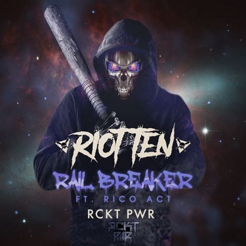 Stream RCKT PWR | Listen to Riot Ten - Railbreaker (RCKT PWR Flip ...