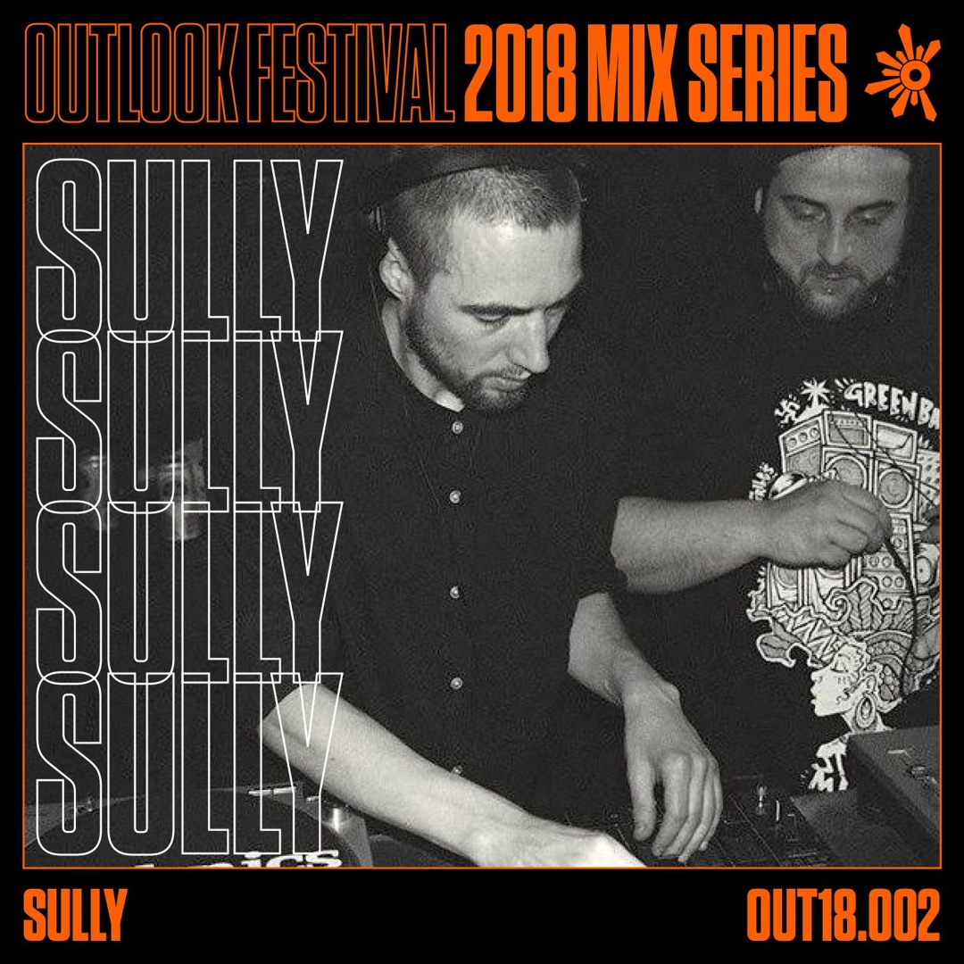 Stream Sully - Outlook Mix Series 2018 by Outlook Festival | Listen ...