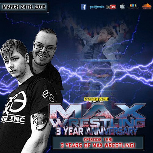 Stream episode #158: 3 Years Of Max Wrestling by Max Wrestling Podcast ...