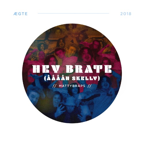 Stream Hey Brate by ÆGTE | Listen online for free on SoundCloud
