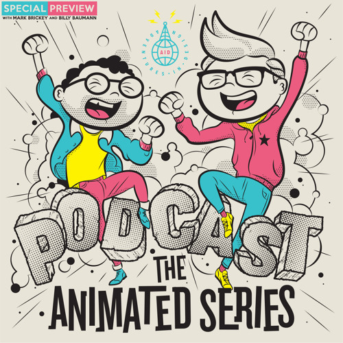 Stream Podcast The Animated Series Preview With Mark Brickey & Billy ...