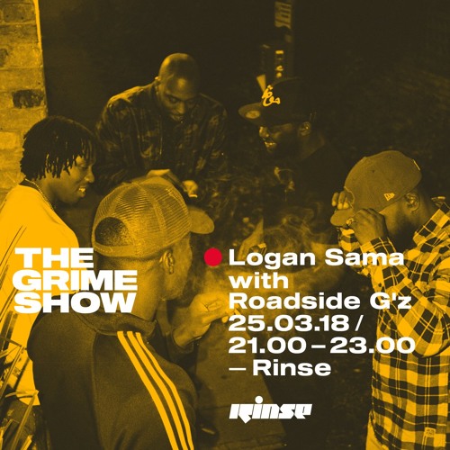 Stream The Grime Show: Logan Sama with Roadside G'z - 25th March 2018 ...