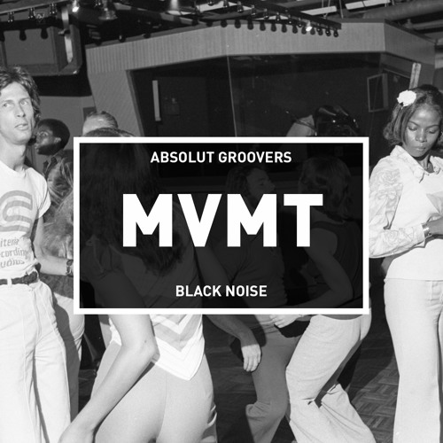 Stream Absolut Groovers - Black Noise (Original Mix) [MVMT] by Absolut Groovers | Listen online ...