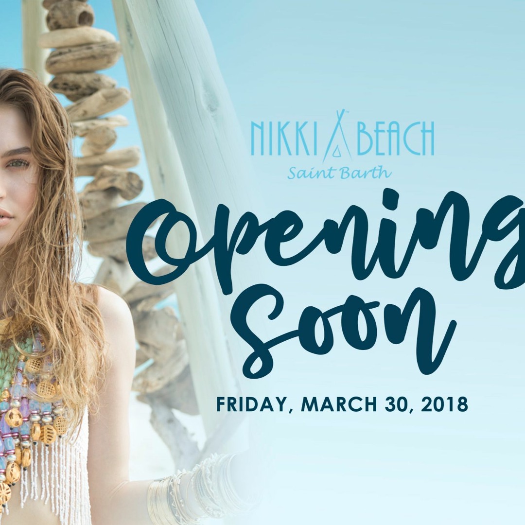 Stream NIKKI BEACH ST BARTH "THE REBIRTH 2018" By Dj Philippe Paris by ...