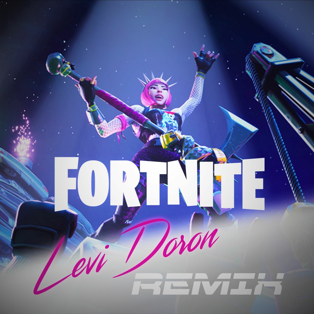 Stream Fortnite - REMIX by LeviDoron | Listen online for free on SoundCloud