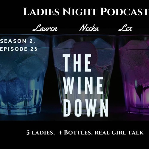 Stream Ladies Night Season 2, Episode 23 - The Wine Down by Ladies ...