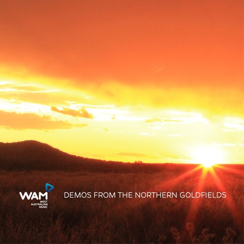 Stream WAM | Listen to Demos from the Northern Goldfields playlist ...