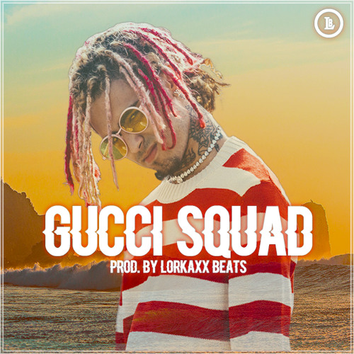 Stream Gucci Squad | Lil Pump x Gucci Mane type beat by LorkaxxBeats ...