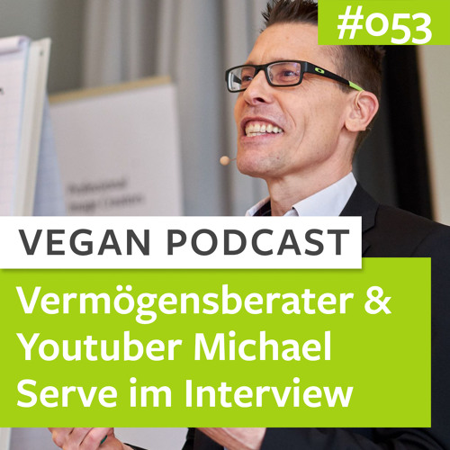 Stream #053 - Der Vermögensberater & Youtuber Michael Serve im ...