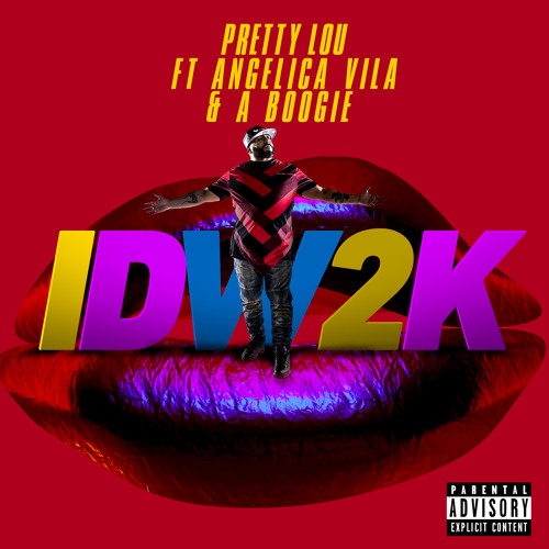 Stream IDW2K - Pretty Lou Ft. Angelica Vila, A Boogie Wit Da Hoodie ...