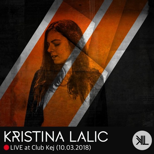 Stream Kristina Lalic Live @ Club Kej (Smederevo - Serbia 10.03.2018 ...