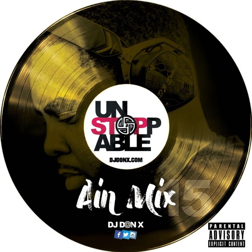 Stream DJ Don X Unstoppable mix 15 (Afrobeats Megamix) by DON X ...