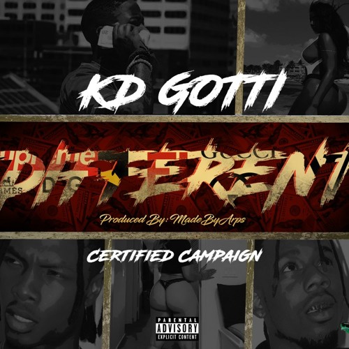 Stream KD Gotti-Different ft.Certified Campaign by KD GOTTI | Listen ...