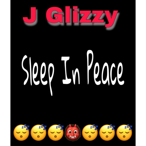 Stream J Glizzy - Sleep in Peace (Roll in Peace Remix ) by bxndz_free ...