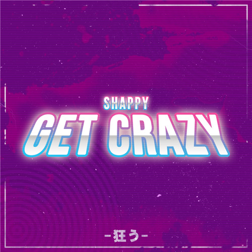 Stream Shappy - Get Crazy! by Shappy | Listen online for free on SoundCloud