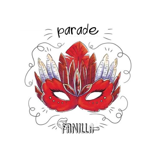 Stream Parade (Preview) by Fanilla | Listen online for free on SoundCloud