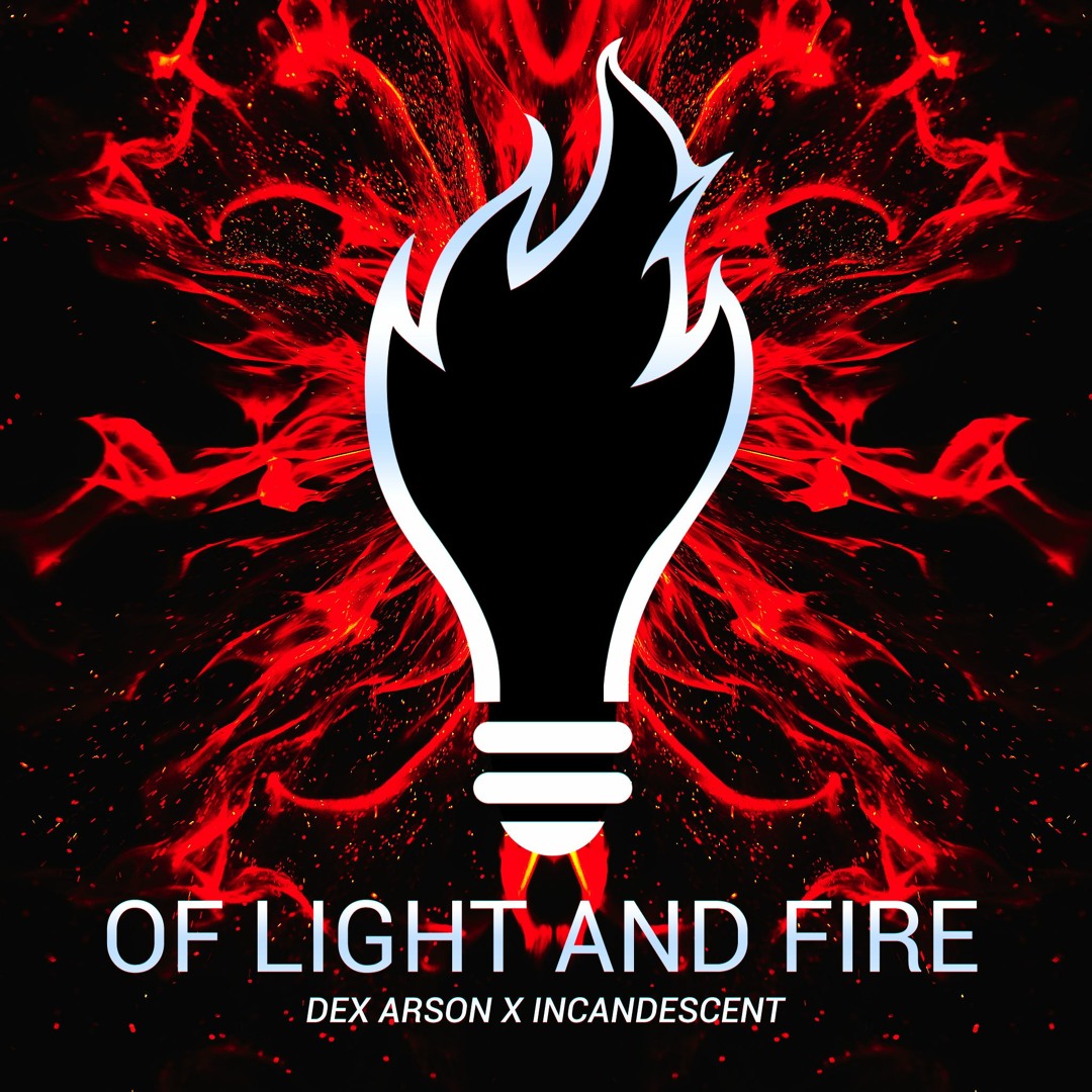 Stream Dex Arson & Incandescent - Of Light And Fire by Dex Arson ...