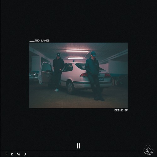 Stream PRMD Music | Listen to TWO LANES - Drive (EP) playlist online ...
