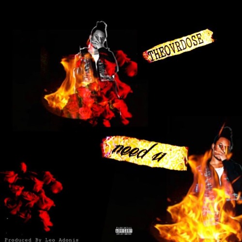 Stream need u (Prod. By Leo Adonis) by THEOVRDOSE | Listen online for ...