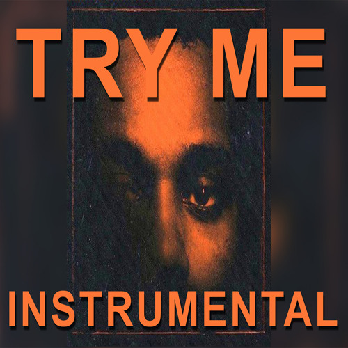 Stream The Weeknd - Try Me (Instrumental Remake By Roam FM) by Roam FM ...