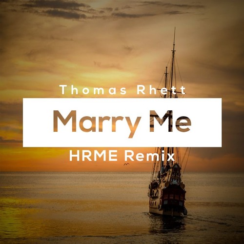 Stream Thomas Rhett - Marry Me (HRME Remix) by HRME | Listen online for ...