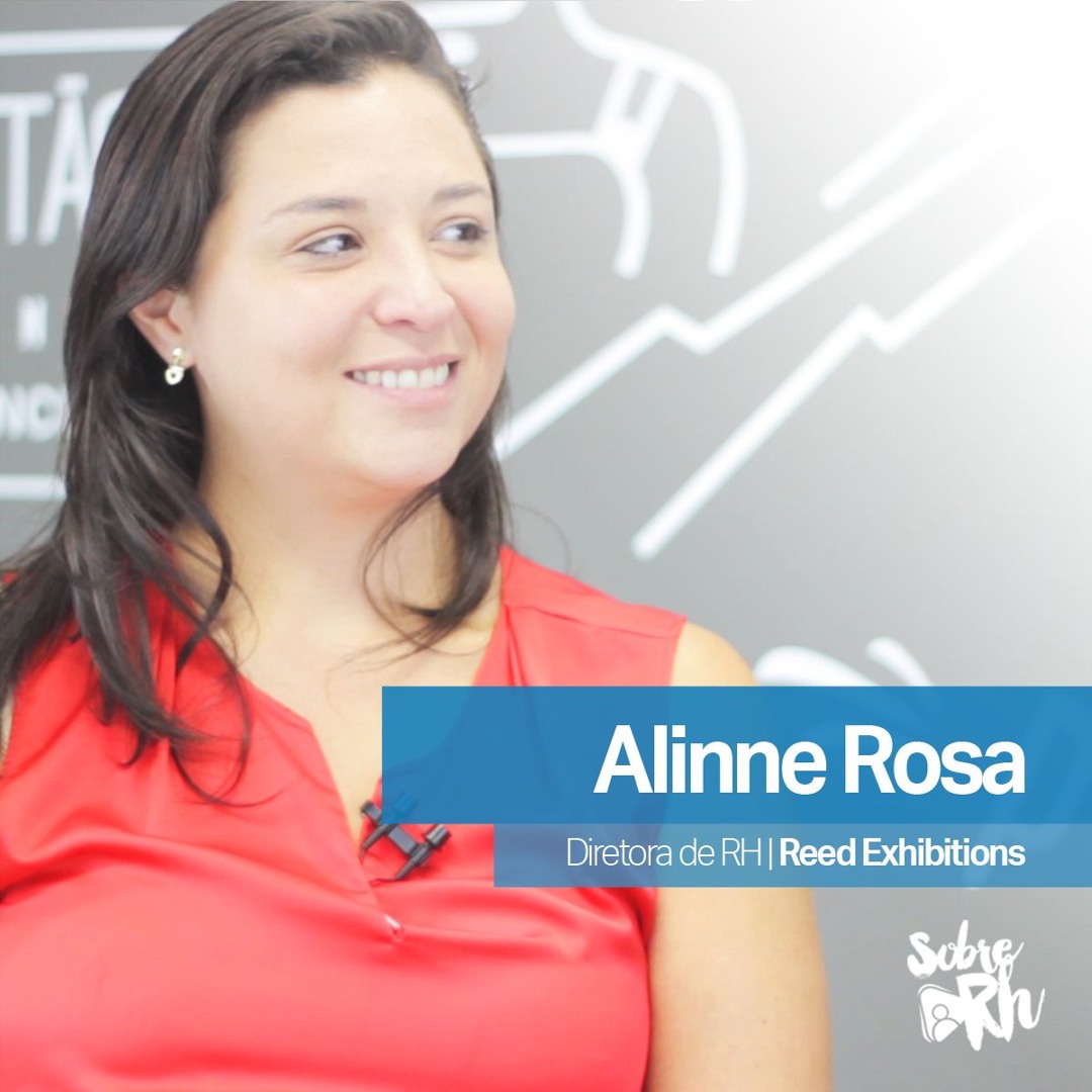 Stream SOBRE RH | Alinne Rosa - Diretora de RH | Reed Exhibitions by ...